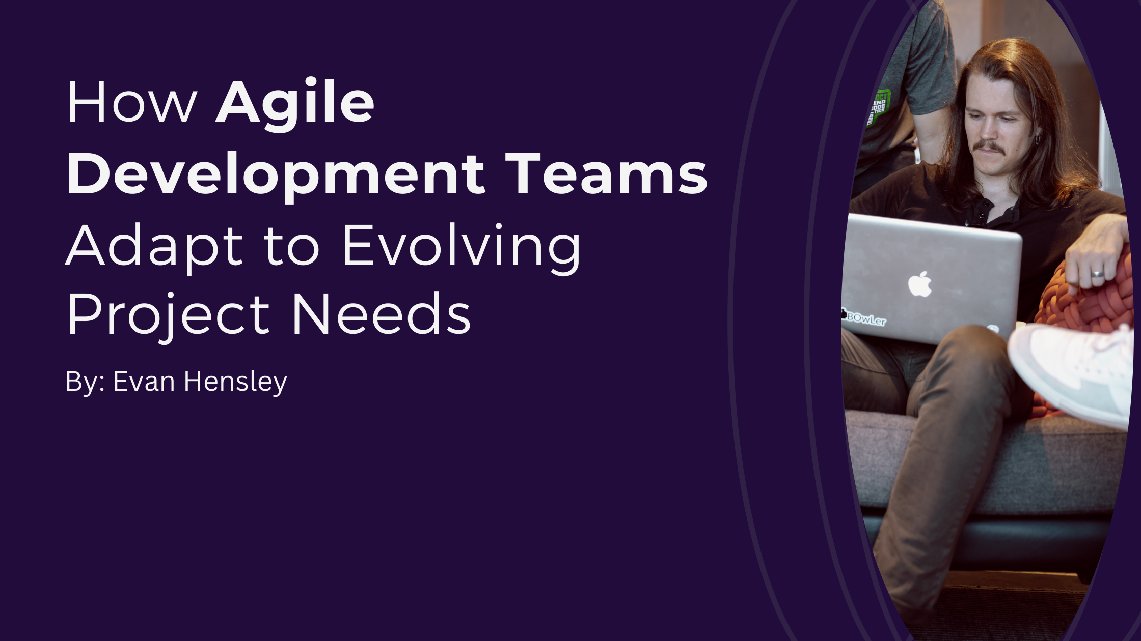 How Agile Development Teams Adapt to Evolving Project Needs | Acklen Avenue
